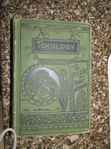 *Tokology: A Book For Every Woman (HC 1886) Alice Stockham Motherhood ...
