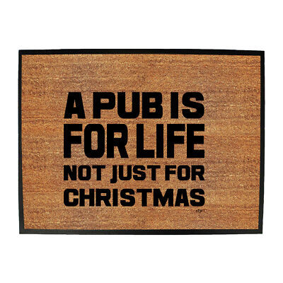 A Pub Is For Life Not Just Christmas Bar Man Cave Novelty Door Mat ...