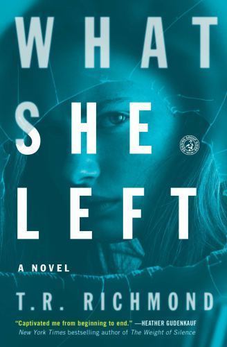 What She Left : A Novel by T. R. Richmond (2016, Trade Paperback) for ...