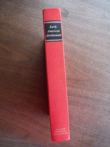 EARLY AMERICAN ABOLITIONISTS A COLLECTION OF ANTI-SLAVERY By James G ...