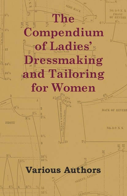 The Compendium of Ladies' Dressmaking And Tailoring For Women von ...
