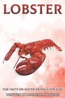 Lobster: Fun Facts on Water Animals for Kids #11 by Hawkins, Michelle ...
