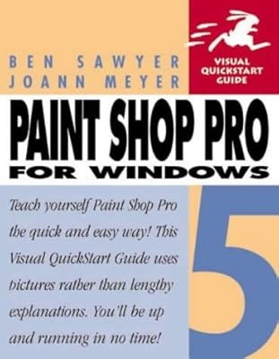Paint Shop Pro 5 for Windows: Visual Quickstart Guide (Visual ...