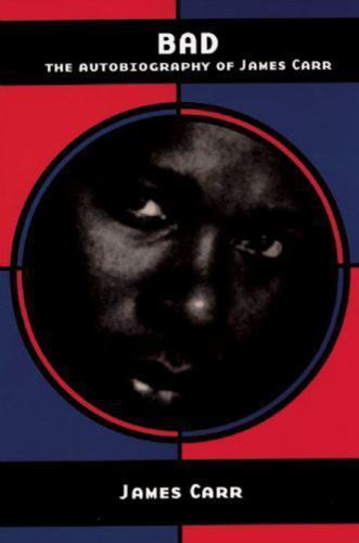 Bad: The Autobiography of James Carr by Carr, James 9781902593647| eBay