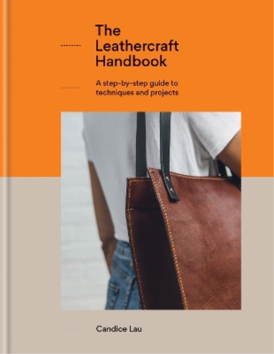 Candice Lau The Leathercraft Handbook (Relié) 9781781576908 | eBay