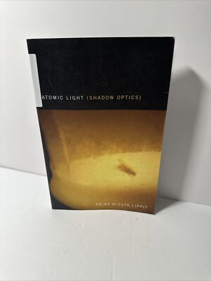 Atomic Light (Shadow Optics) by Akira Mizuta Lippit 9780816646111| eBay