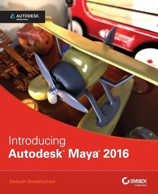 Introducing Autodesk Maya 2016: Autodesk Official Press by Dariush Derakhshani ( 9781119059639 ...