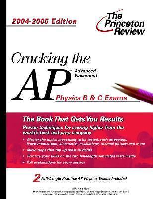 Cracking the AP Physics B & C Exam, 2004-2005 Edition (College Test ...
