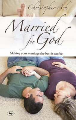 Married for God: Making Your Marriage The Best It Can Be by Christopher Ash | eBay