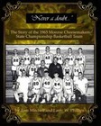 Never a doubt -: The Story of the 1965 Monroe Cheesemakers State Champi ...