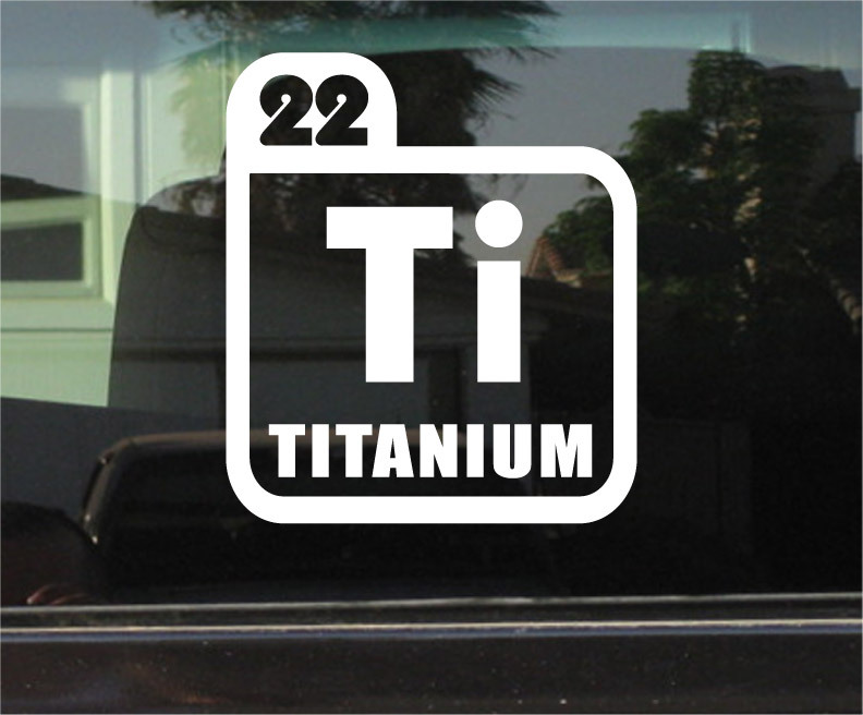 TITANIUM PERIODIC TABLE SYMBOL VINYL DECAL / STICKER | eBay