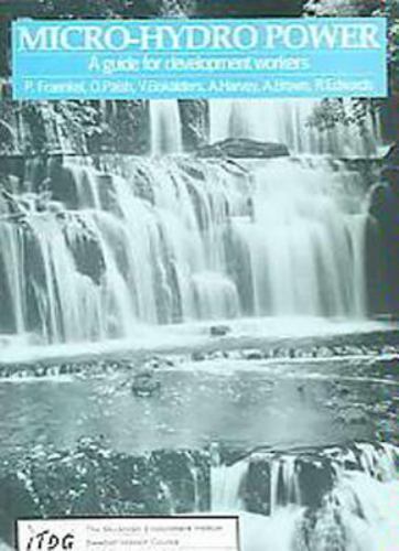 Micro-Hydro Power : A Guide for Development Workers by Oliver Parish ...