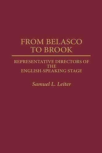 From Belasco to Brook: Representative Directors of the English-Speaking ...
