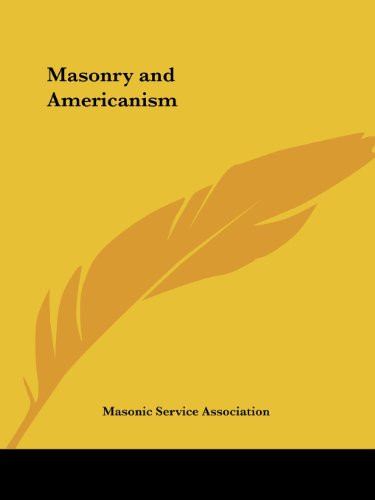 MASONRY AND AMERICANISM By Masonic Service Association **BRAND NEW ...