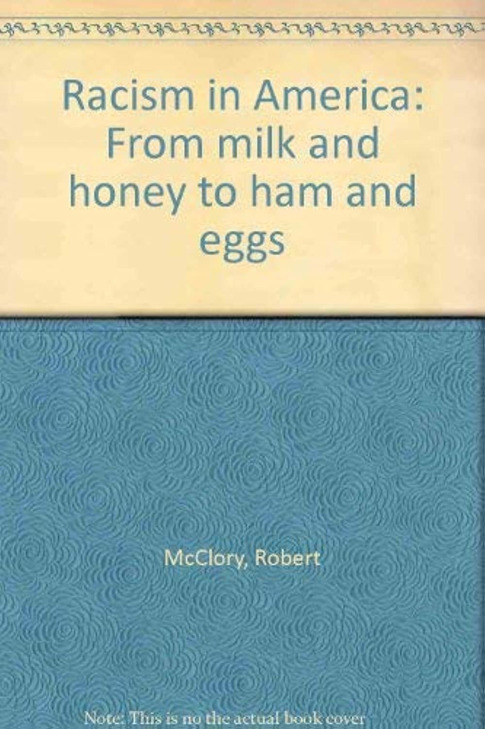 Racism in America: From milk and honey to ham and eggs 9780819006431| eBay