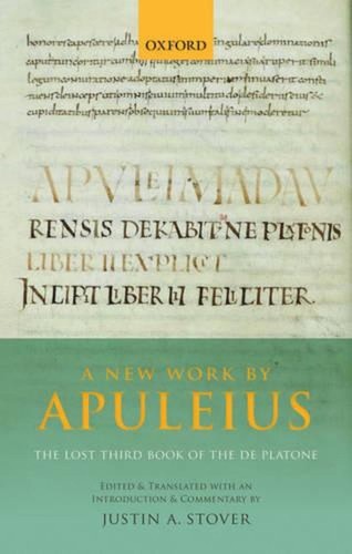 A New Work by Apuleius: The Lost Third Book of the De Platone: Edited ...