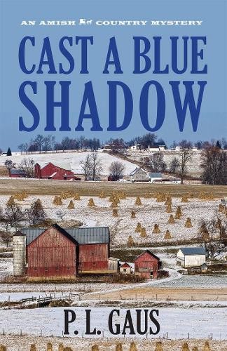 P. L. Gaus Cast a Blue Shadow (Tascabile) Amish Country Mysteries ...