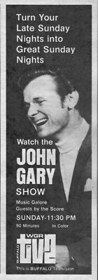 1969 WGR CHICAGO TV AD THE JOHN GARY SHOW MUSIC GALORE & GUESTS BY THE ...