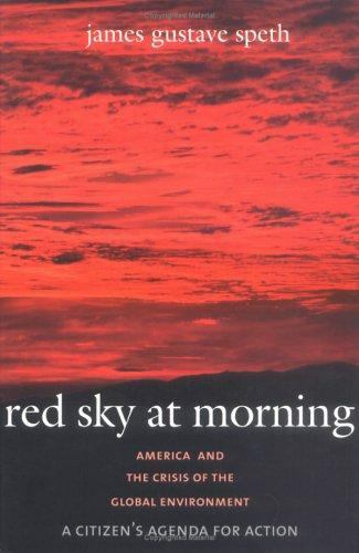 Red Sky at Morning: America and the Crisis of the Global Environment ...
