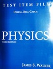 TEST ITEM FILE (PHYSICS) By Delena Bell James S. Walker Gatch ...