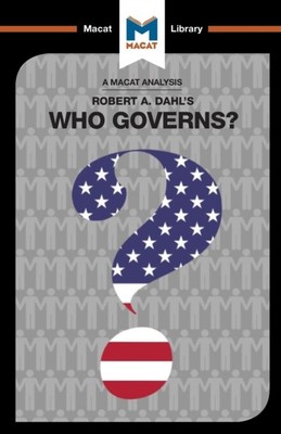 An Analysis of Robert A. Dahl's Who Governs? Democracy and Power in an ...