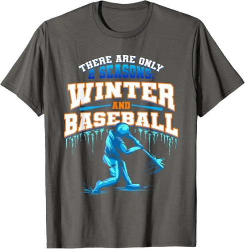 There Are Only 2 Seasons Winter And Baseball Lover Unisex T-Shirt | eBay
