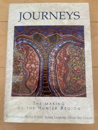 PHIL McMANUS. JOURNEYS - THE MAKING OF THE HUNTER REGION. HARDCOVER ...