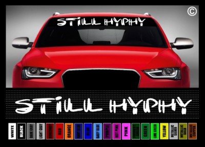 40" Still Hyphy Street Race California JDM Car Decal Sticker Windshield ...