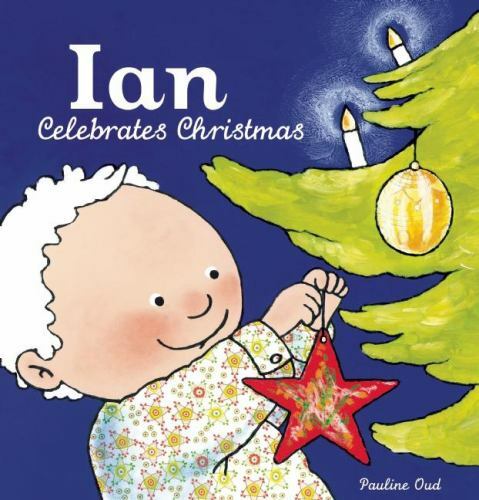 Ian and Sarah Ser.: Ian Celebrates Christmas by Pauline Oud (2015 ...