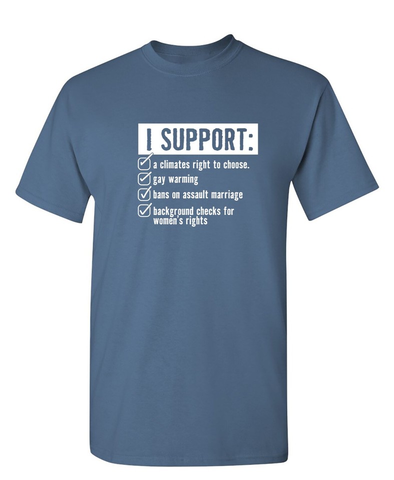 I Support Sarcastic Humor Graphic Novelty Funny T Shirt | eBay