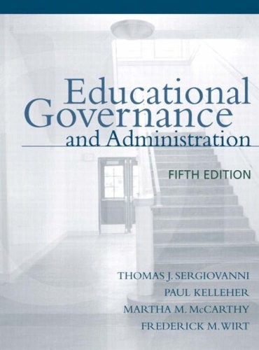 EDUCATIONAL GOVERNANCE AND ADMINISTRATION (5TH EDITION) By Thomas J ...