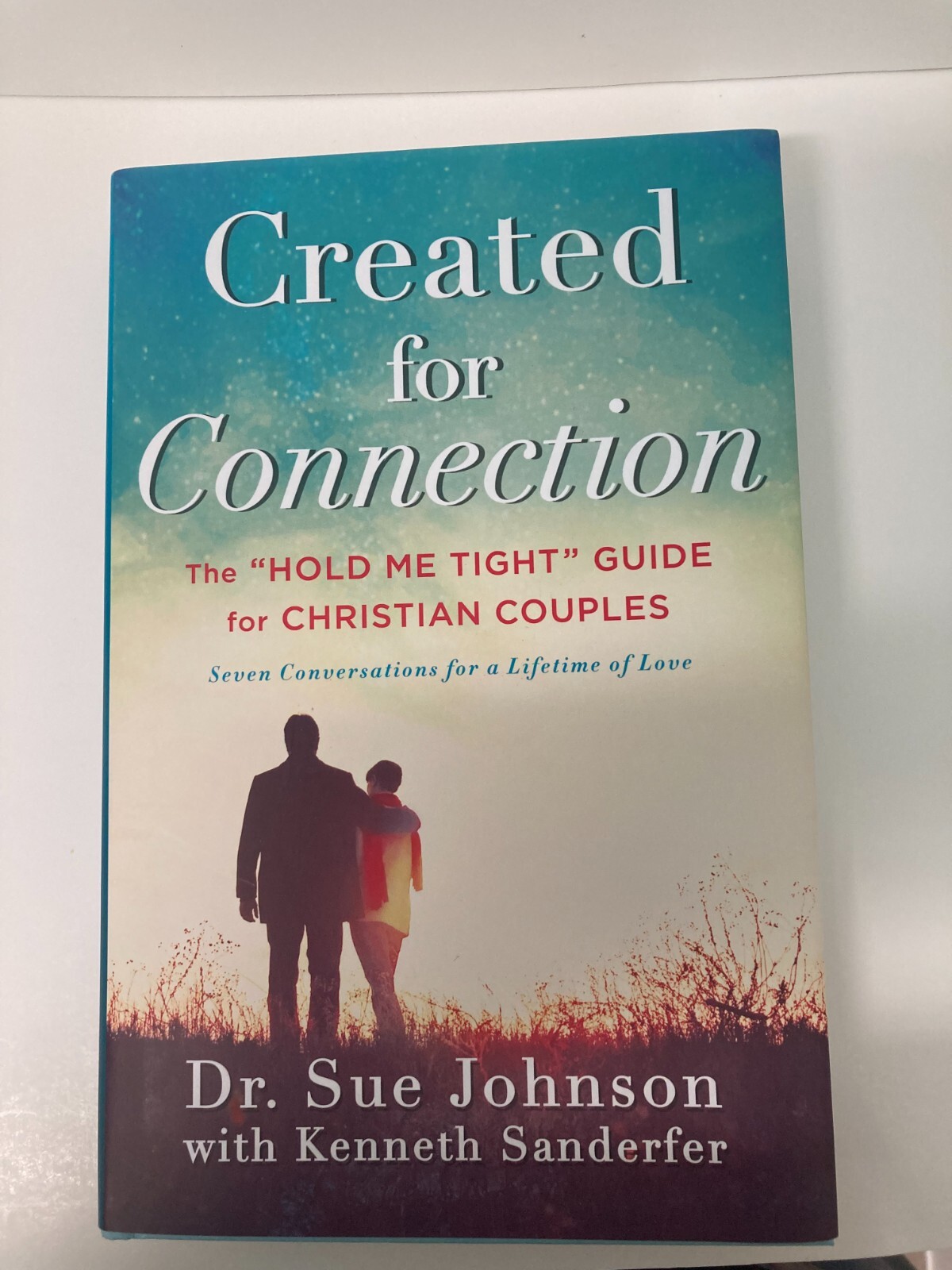 Created for Connection: The "Hold Me Tight" Guide for Christian Couples ...