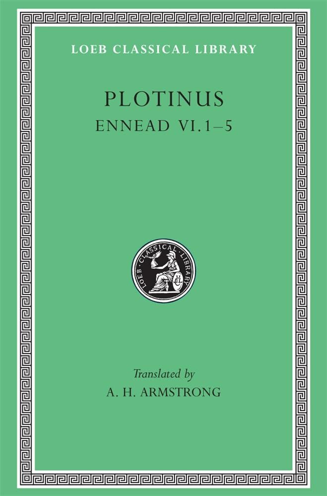 Plotinus: Volume VI, Ennead VI.1-5 (Loeb Classical Library No. 445 ...