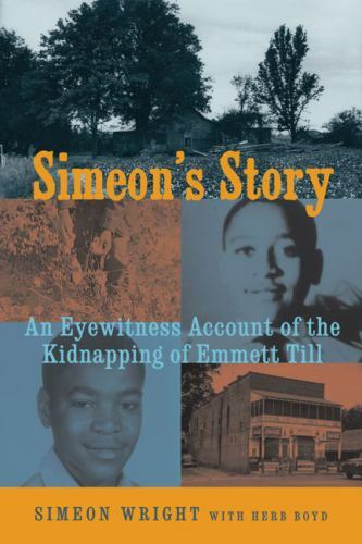 Simeon's Story : An Eyewitness Account of the Kidnapping of Emmett Till ...