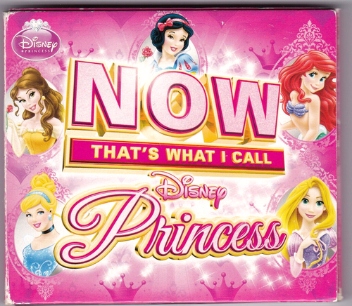 NOW THAT'S WHAT I CALL DISNEY PRINCESS, 2-CDs 2013, GREAT DISNEY ...