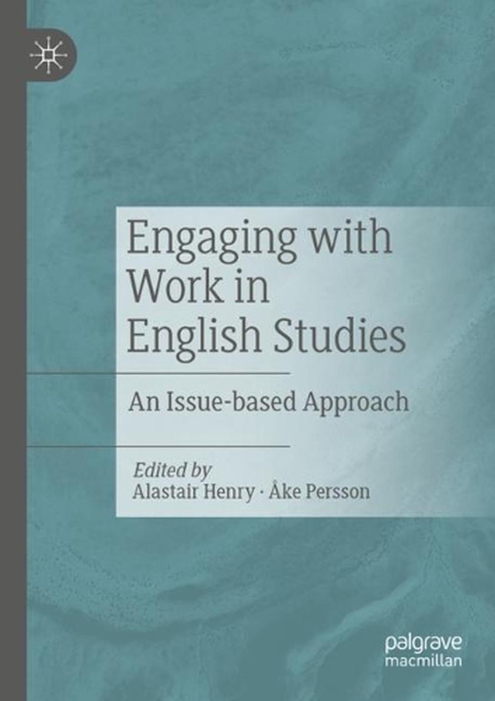 Engaging with Work in English Studies: An Issue-based Approach by ...