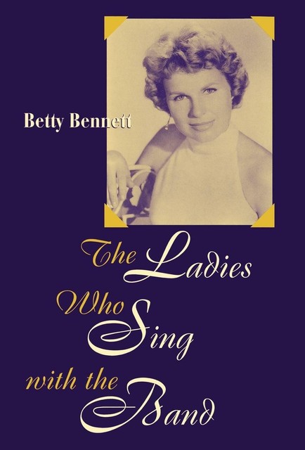The Ladies Who Sing With the Band von Betty Bennett (2000, Gebundene ...