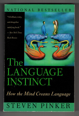 The Language Instinct: How the Mind Creates Language - Steven Pinker ...