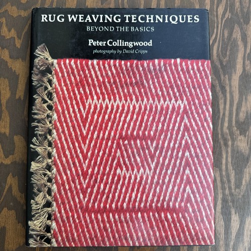 Rug Weaving Techniques: Beyond the Basics + The Maker's Hand - Peter ...