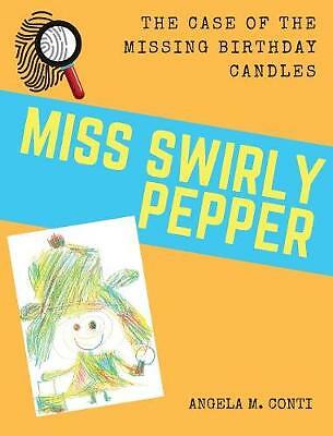 Miss Swirly Pepper: The Case of the Missing Birthday Candles by Angela ...