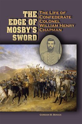Edge of Mosby's Sword : The Life of Confederate Colonel William Henry ...