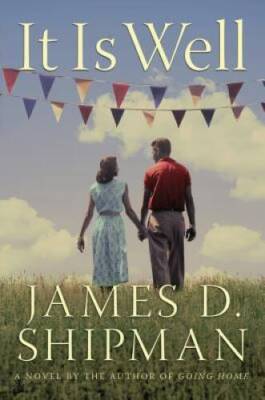 It Is Well: A Novel - Paperback By Shipman, James D - GOOD ...