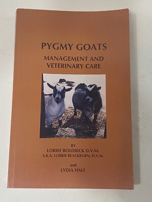 Pygmy Goats : Management and Veterinary Care by Lydia Hale and Lorrie ...