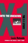 Into the Unknown: The X-1 Story - Paperback By Rotundo, Louis C - GOOD ...