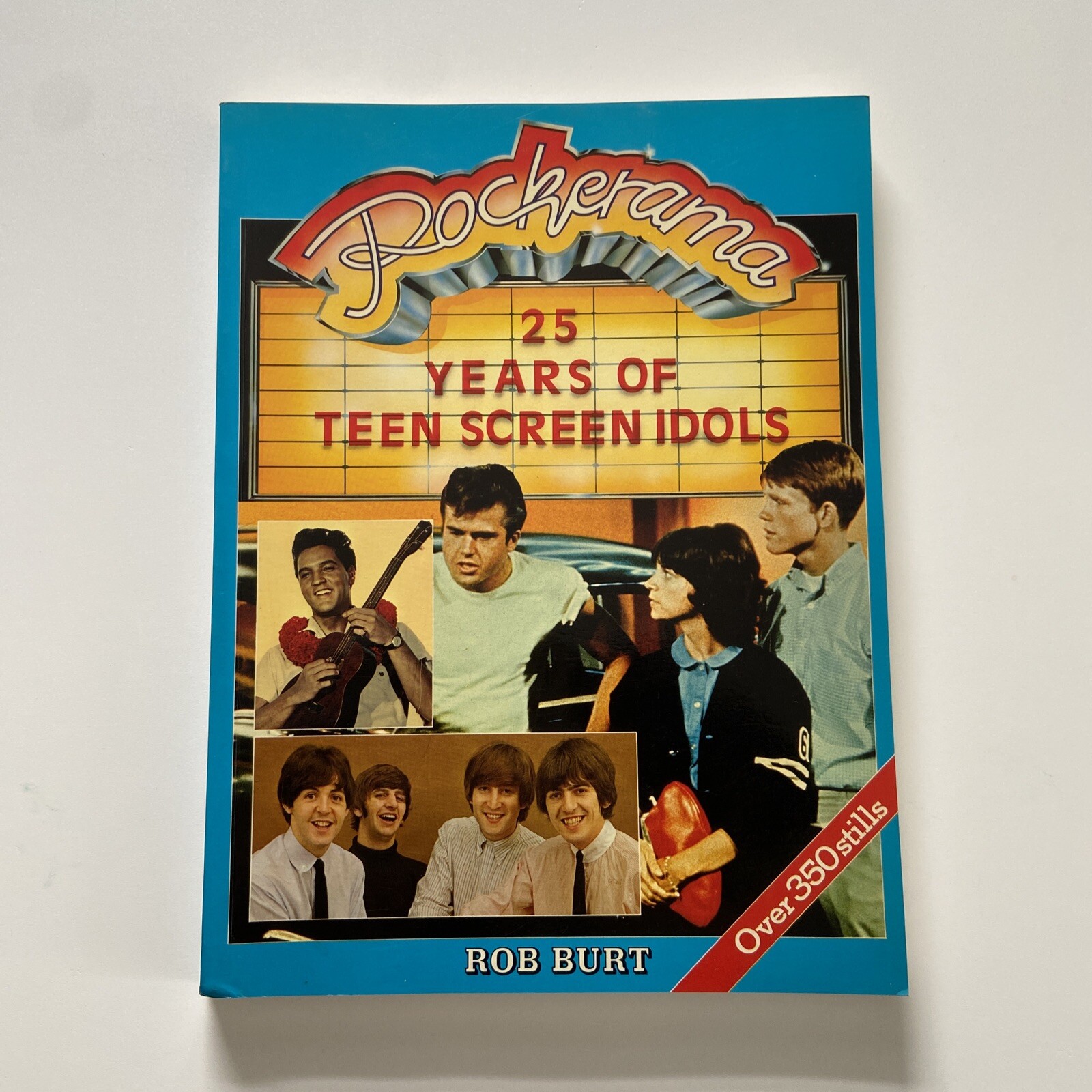 ROCKERAMA, 25 YEARS OF TEEN SCREEN IDOLS BY ROB BURT. 1983 BLANDFORD ...
