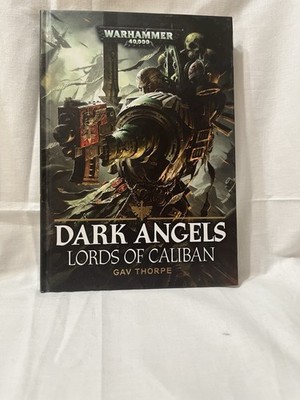 Warhammer 40k Dark Angels - Lords of Caliban Gav Thorpe HARDCOVER ...