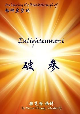 Achieving the Breakthrough of Enlightenment : The Theory and Practice of Chan Enlightenment by ...