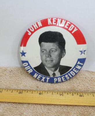 VTG JOHN F. KENNEDY OUR NEXT PRESIDENT Button Pin Pinback !! | eBay