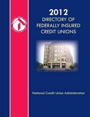 2012 Directory of Federally Insured Credit Unions by National Credit ...