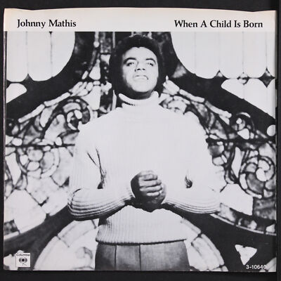 JOHNNY MATHIS: when a child is born / mono COLUMBIA 7" Single 45 RPM | eBay